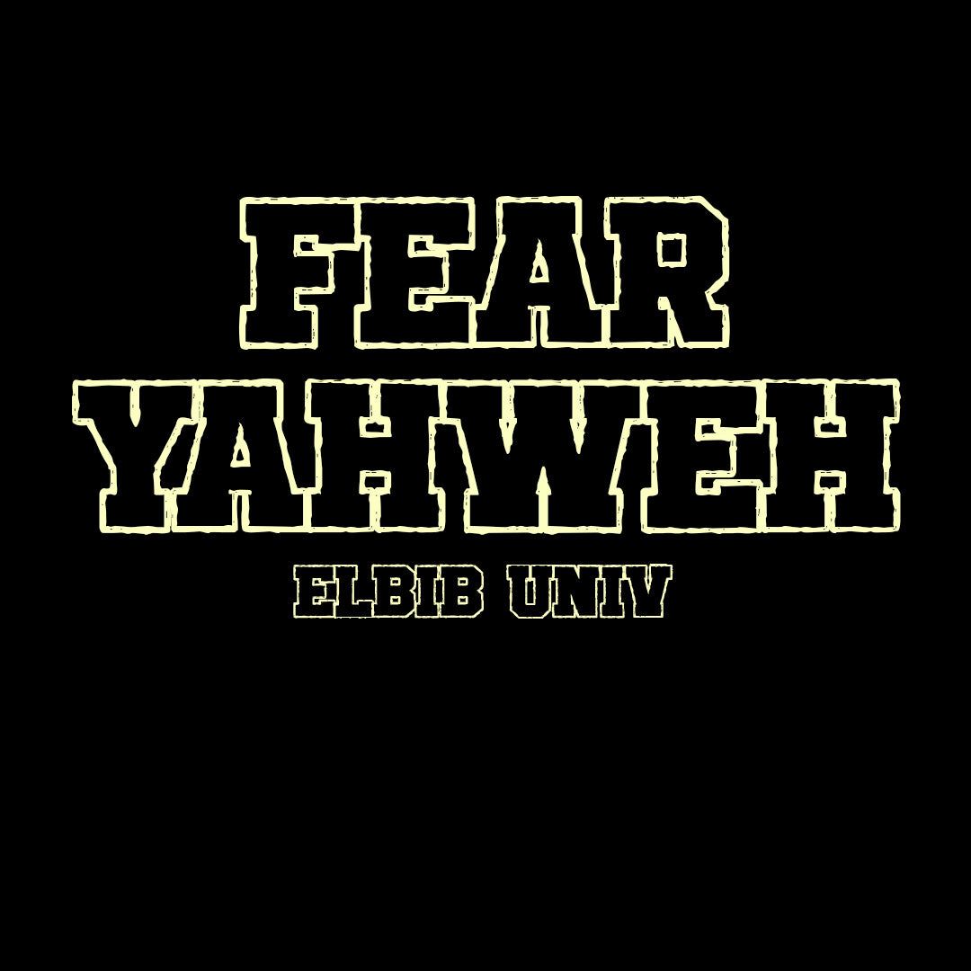 Fear Yahweh ELBIB UNIV. – ELBIB CLOTHING